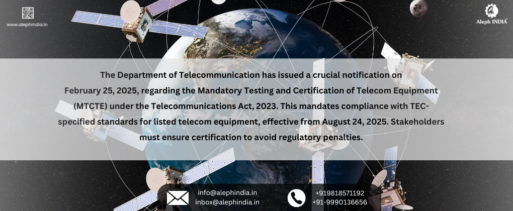 DoT Enforces MTCTE Certification for Telecom Equipment from August 2025