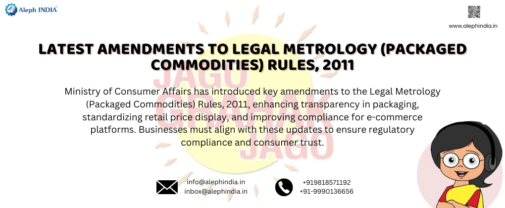 Latest Amendments to Legal Metrology (Packaged Commodities) Rules, 2011
